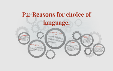 P2: Reasons for choice of language. by Cristiana Coelho on Prezi