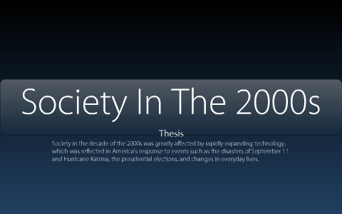 2000s Society by Dani Kessler on Prezi