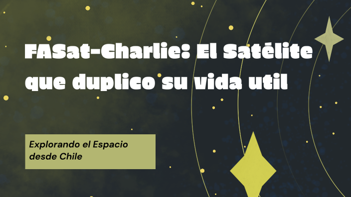 FASat-Charlie: El Satélite de Chile by Paula Pizarro on Prezi