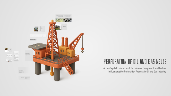 Perforation of Oil and Gas Wells by Mohammed Ali on Prezi