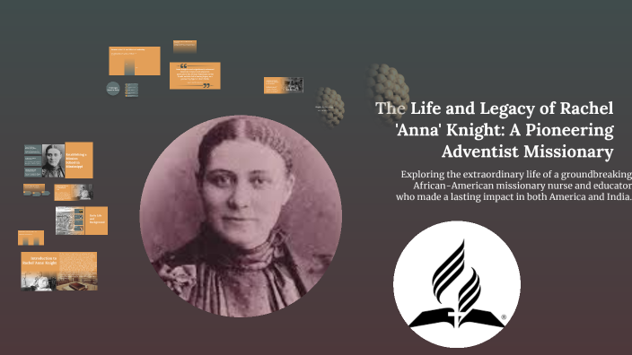 The Life and Legacy of Rachel 'Anna' Knight: A Pioneering Adventist ...
