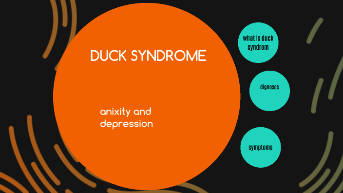 duck syndrome by yasmeen alsebaee on Prezi