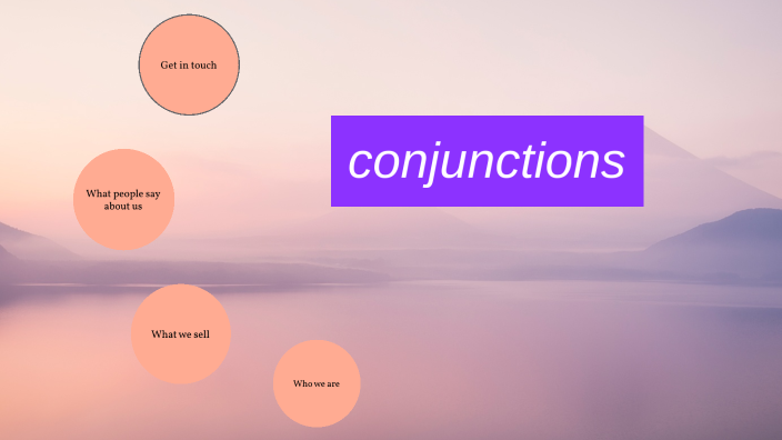 conjunctions by Fa Țí Ha on Prezi