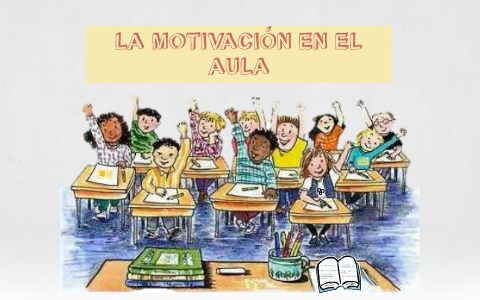 La motivación en el aula by Miguel Esteban on Prezi