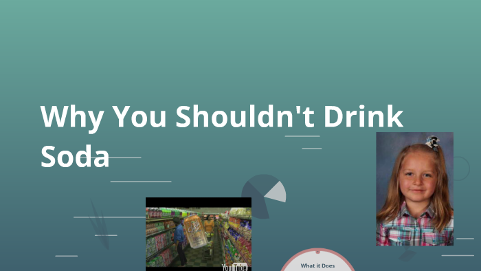 Why You Shouldnt Drink Soda by Marco Gonzalez on Prezi