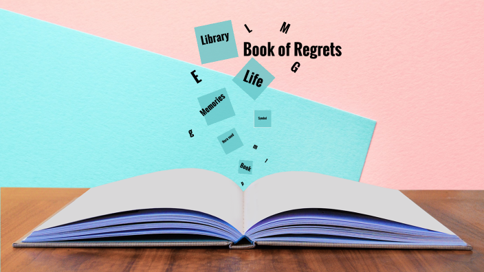 Book of Regret by sydney westcott on Prezi