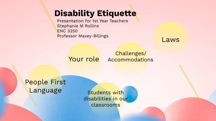 A comprehensive look Disability Etiquette by Stephanie Rollins on Prezi