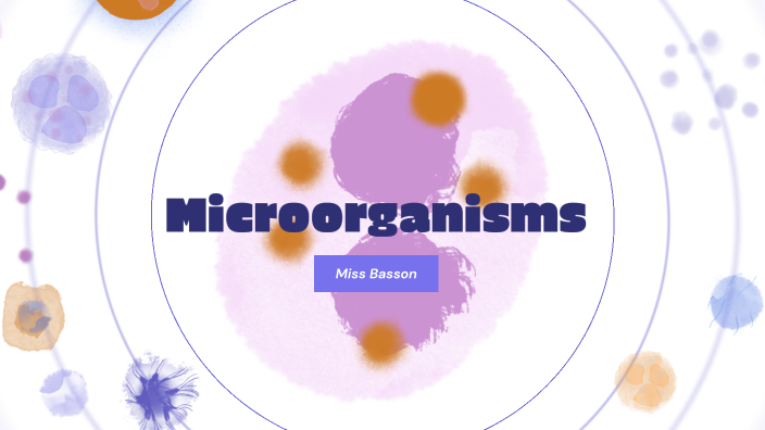 Microorganisms- Grade 6 by Devon Basson on Prezi