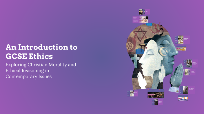 An Introduction to GCSE Ethics by P Dorman on Prezi