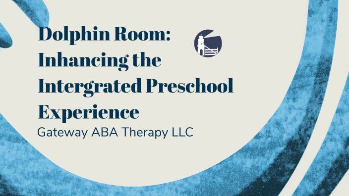 Dolphin Room by Gateway ABA on Prezi