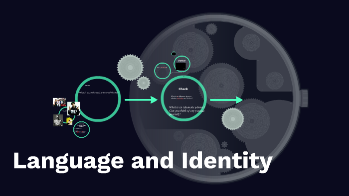 Language and Identity by mike foster on Prezi