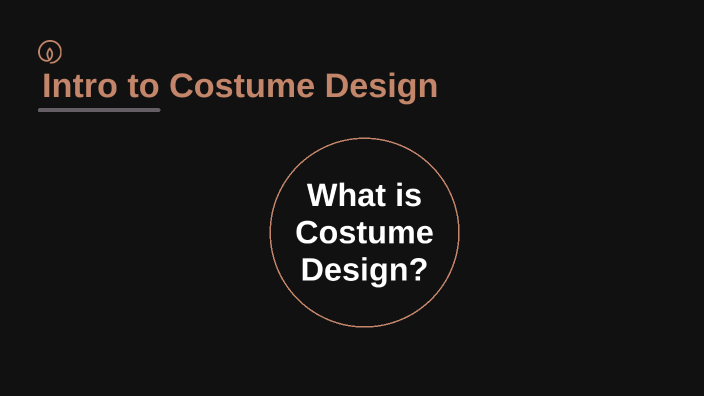 Intro to Costume Design by Pete Ray on Prezi