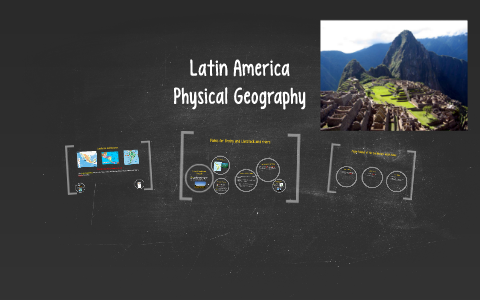 Latin America landforms and resources by laura de celis on Prezi