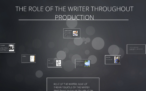 The ROlE of the WRITER by elizabeth bell on Prezi
