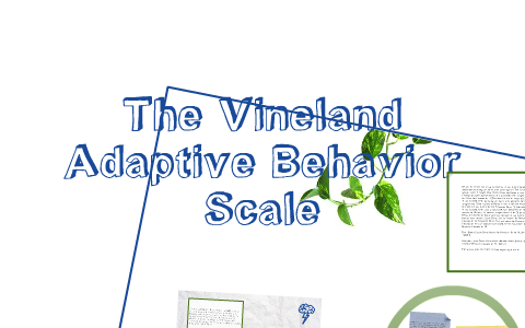 The Vineland Adaptive Behavior Scale by Nancy Baur on Prezi