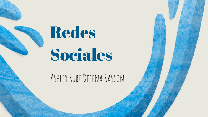 Redes sociales by Ashley Rubi Decena Rascon on Prezi