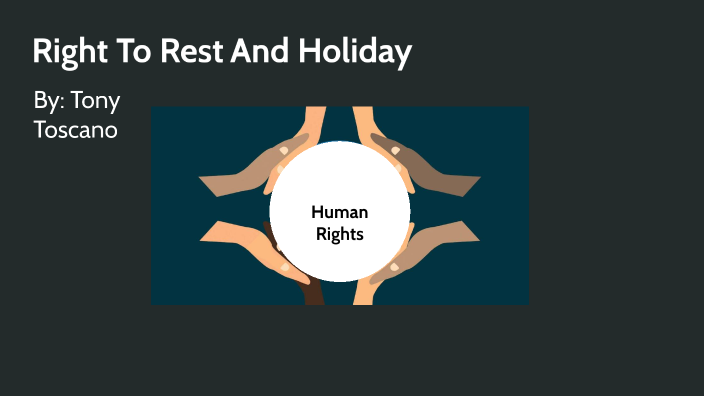 right to rest and holiday by Tony Toscano on Prezi