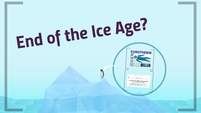 End of the Ice Age? by Matthew Grigg on Prezi
