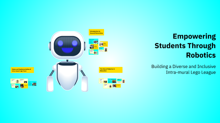 Empowering Students Through Robotics by Pramila David on Prezi
