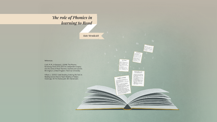 The Role of Phonics in Learning to Read by Kate Strudwick on Prezi