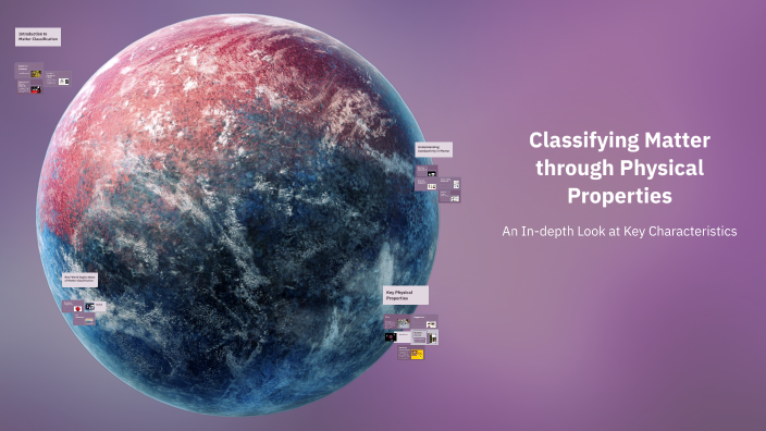 Classifying Matter through Physical Properties by Evan McLear on Prezi