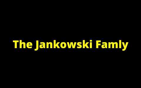 The Jankowski Family by Megan J on Prezi