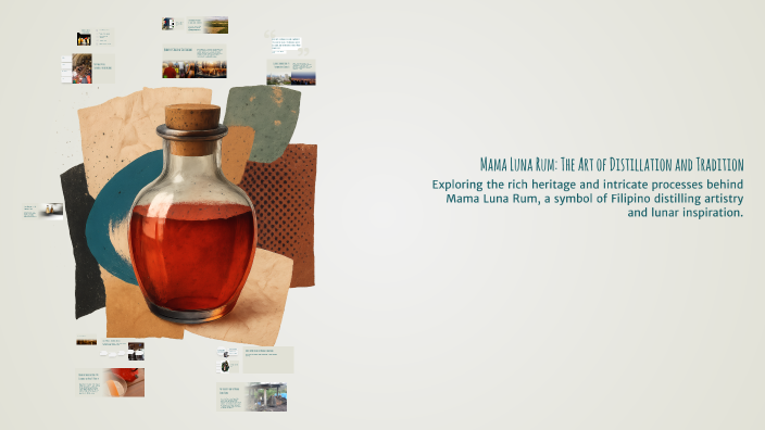 Mama Luna Rum: The Art of Distillation and Tradition by on Prezi