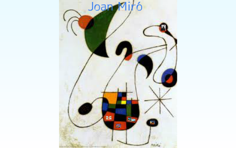 Joan Miro Art History Project by Diego Miro on Prezi