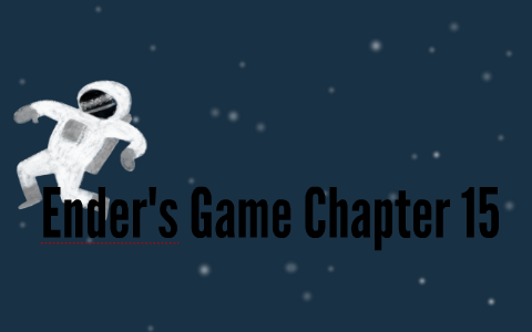 Ender's Game Chapter 15 by Sam on Prezi