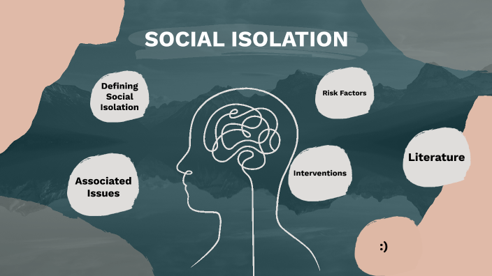 Social Isolation by Hayley Brun on Prezi