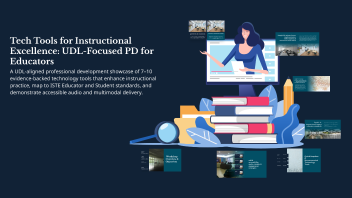 Tech Tools for Instructional Excellence: UDL-Focused PD for Educators by Gabriel Pitts on Prezi
