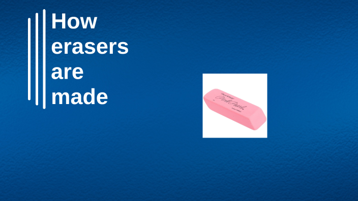Eraser production by Eric Wei on Prezi
