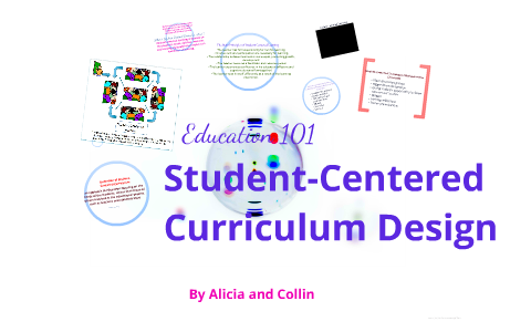 Student-Centered Curriculum Design by Alicia Mosteller on Prezi