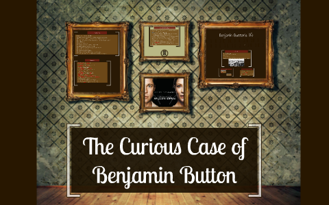 The Curious Case of Benjamin Button by Kaleb Fritch on Prezi