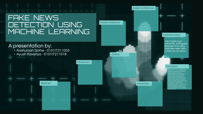 Fake News Detection Using Machine Learning By Ayush Kavariya On Prezi