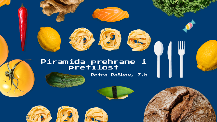 Piramida prehrane i pretilost by Pet Paskov on Prezi