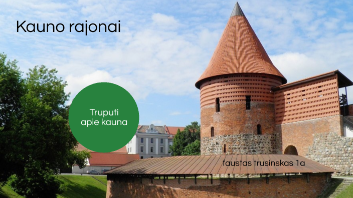 Kauno rajonai by Faustas Trušinskas on Prezi
