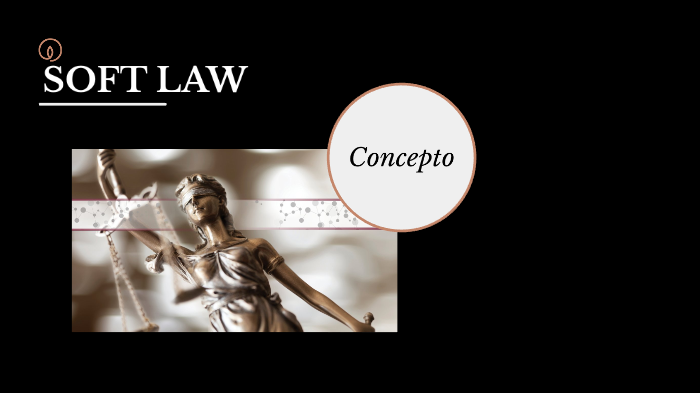 SOFT LAW by Avril XM on Prezi