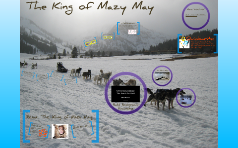 The King of Mazy May by Jessica Pack on Prezi