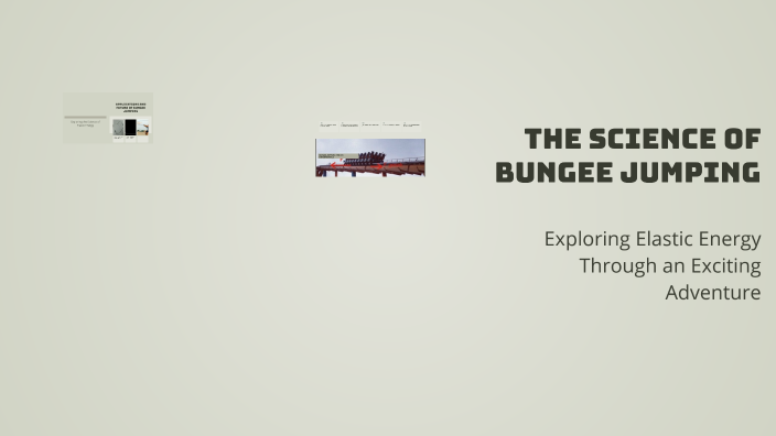 The Science of Bungee Jumping by Mason Babcock on Prezi