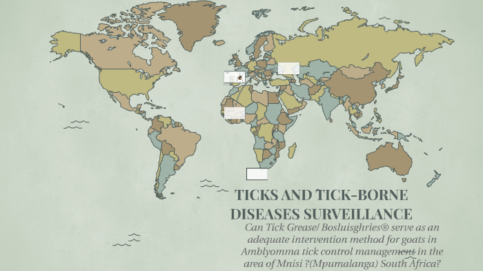 TICKS AND TICK-BORNE DISEASES SURVEILLANCE: by Yanthe Nobel on Prezi