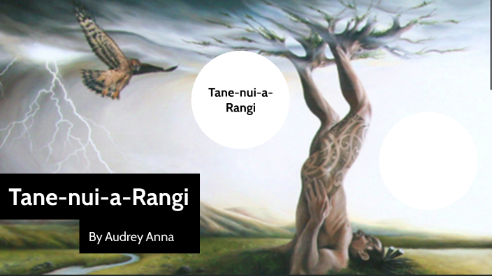 Tane-nui-a-Rangi by Audrey Anna Robin on Prezi