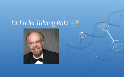 Dr.Endel Tulving PhD by Shantel Spicer on Prezi