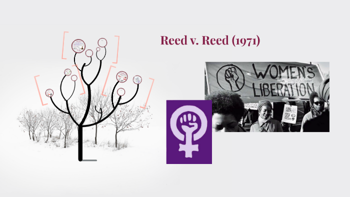 Reed v. Reed (1971) by Allonna Walker on Prezi