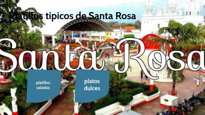 Platillos tipicos de Santa Rosa by danilo ramos on Prezi