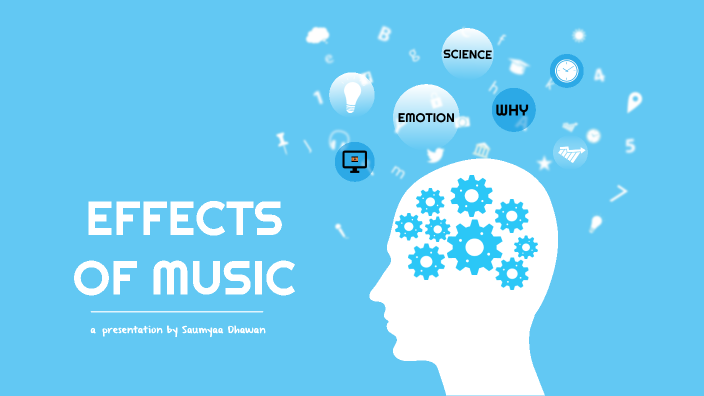 Mental, physical and emotional effects of music by saumyaa dhawan on Prezi