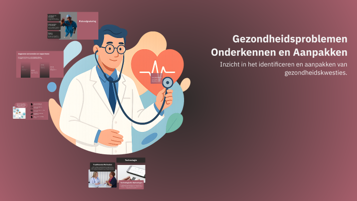 Gezondheidsproblemen Onderkennen en Aanpakken by Karlijn Brandwijk on Prezi