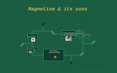 Magnetism & its uses by Viviana Benitez on Prezi