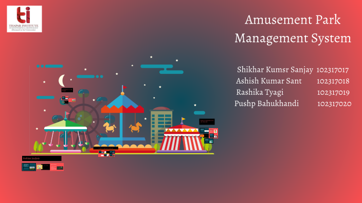 Amusement Park Management System by Shikhar on Prezi