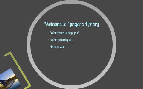 Welcome to Langara Library by Louise Reid on Prezi